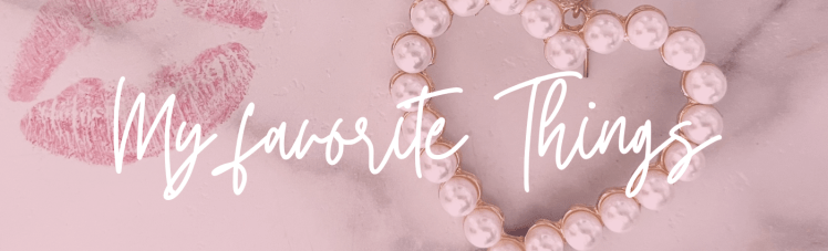 My Favorite Things – The Dirty Blonde Stylist